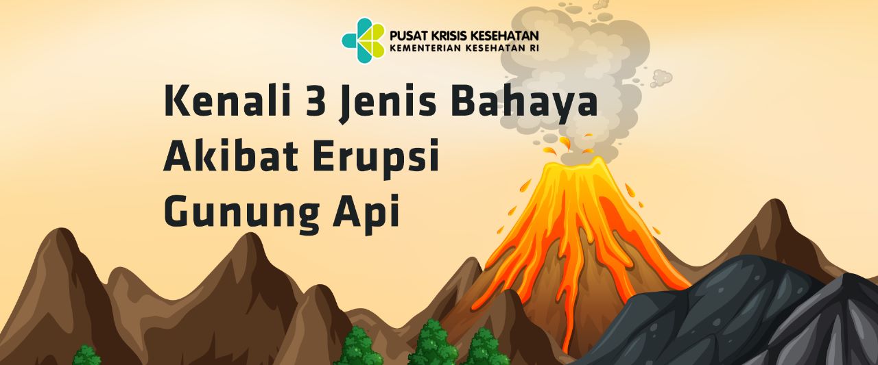 Kenali 3 Jenis Bahaya Akibat Erupsi Gunung Api